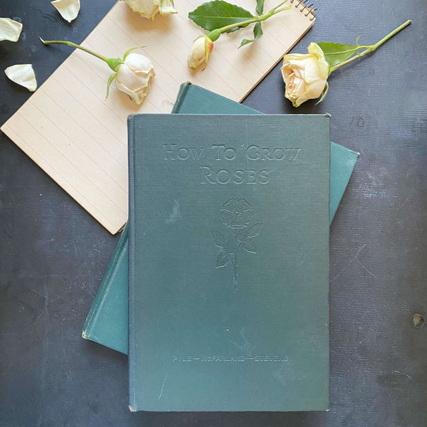 How to Grow Roses by Robert Pyle J. Horace McFarland G.A. Stevens 1930 ...